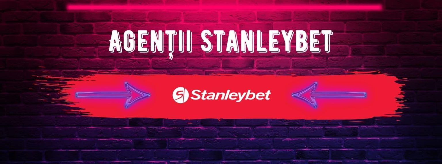 Agenții Stanleybet - Program Stanleybet Agenții 2026